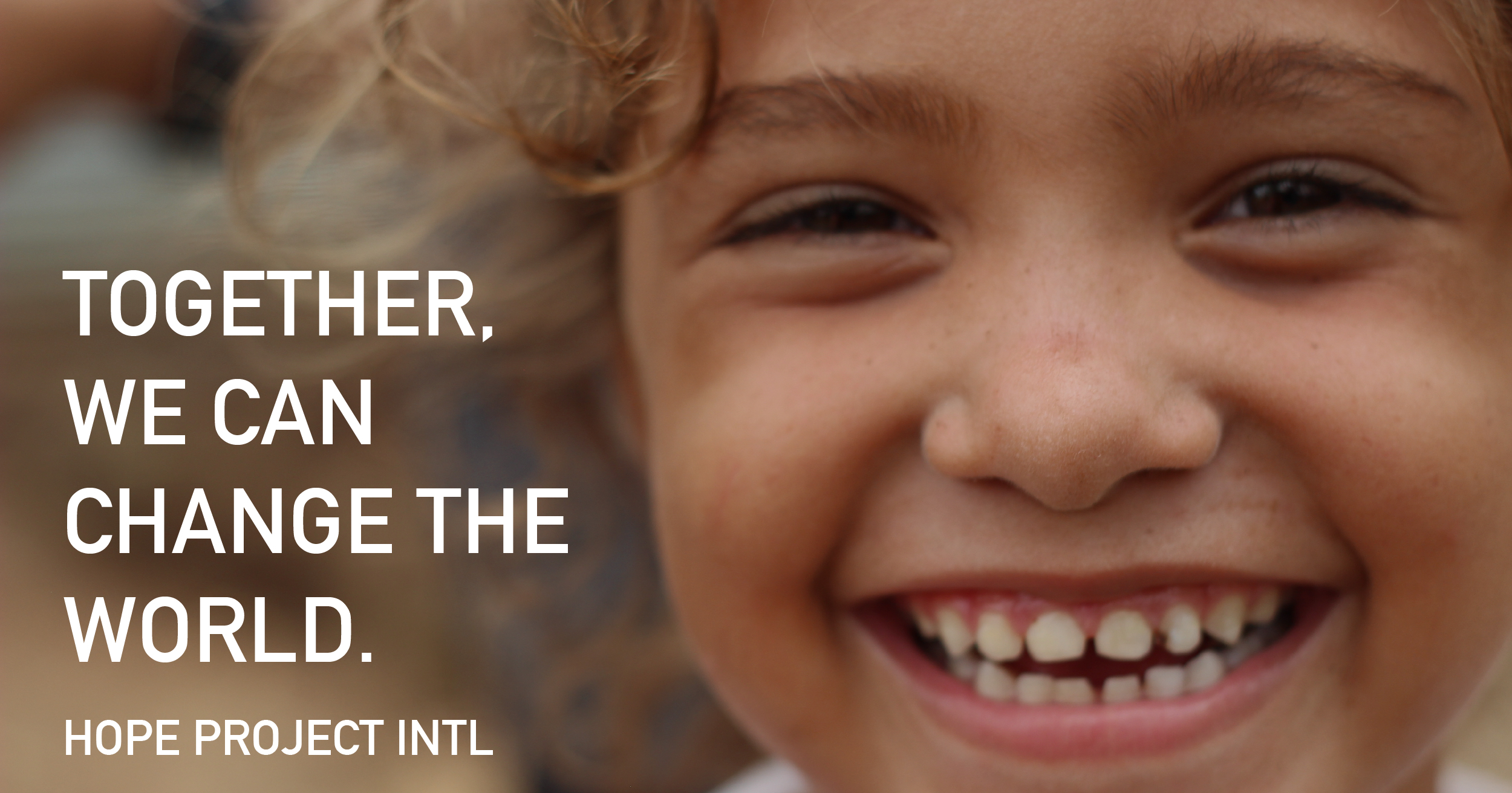 Together, we can change the world. - Hope Project International